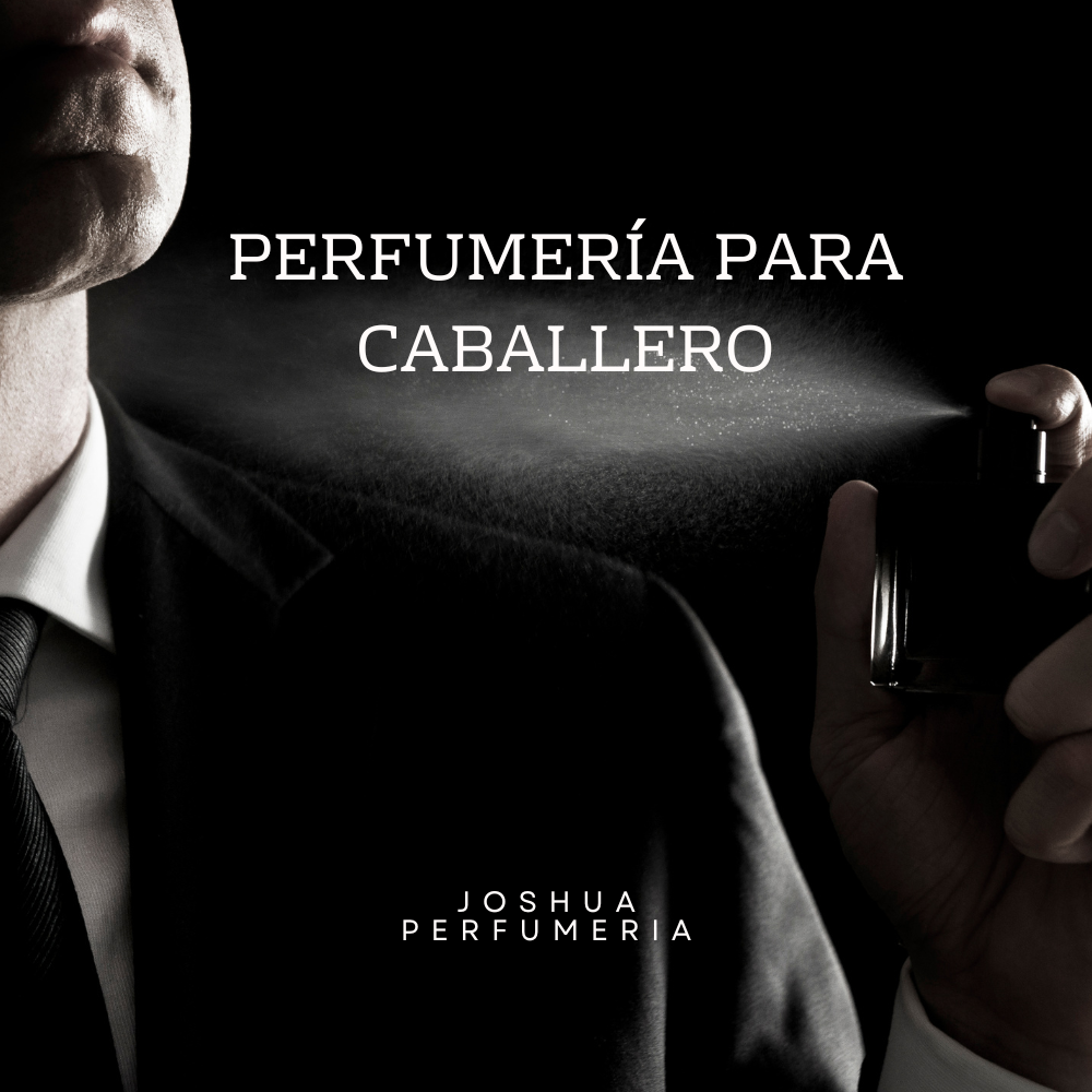 PERFUMES PARA CABALLERO – JOSHUA PERFUMERIA OFICIAL